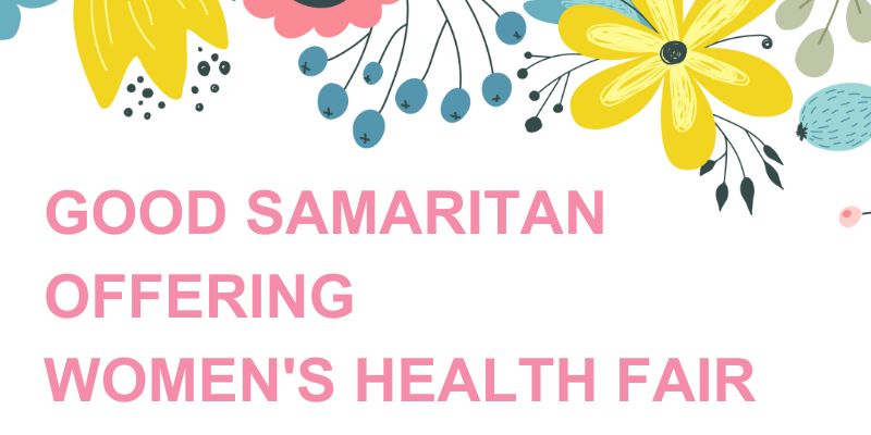 Good Samaritan Offering Women’s Health Fair
